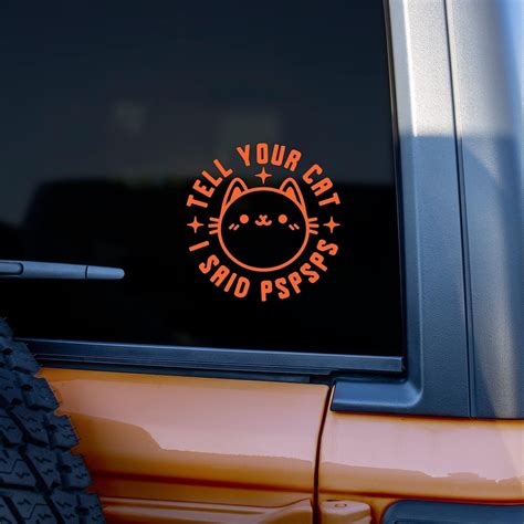 Tell Your Cat I Said Pspsps Vinyl Decal Funny Cat Car Window Sticker Cat Lover Vehicle Decal