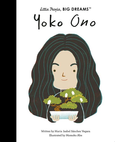 Yoko Ono By Maria Isabel Sanchez Vegara Momoko Abe Underbrush Books