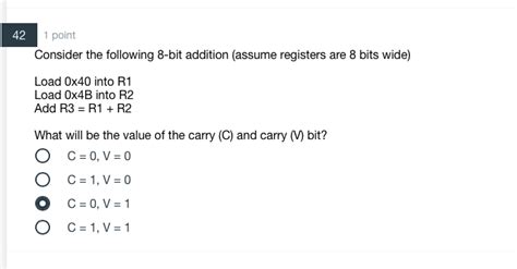 solved 1 point consider the following 8 bit addition assume