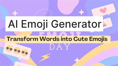 Ai Emoji Generator Transform Words Into Cute Emojis A Quick Guide Subscribed Fyi