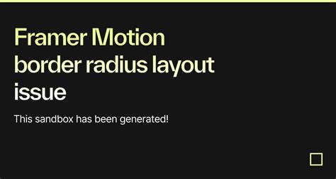 Framer Motion Border Radius Layout Issue Codesandbox
