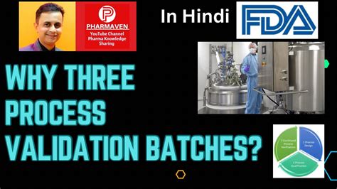 Why Three Process Validation Batches Pharmaven Validation