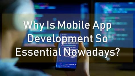 Ppt Why Is Mobile App Development So Essential Nowadays Powerpoint Presentation Id 12067020