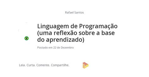 Linguagem De Programação Uma Reflexão Sobre A Base Do Aprendizado