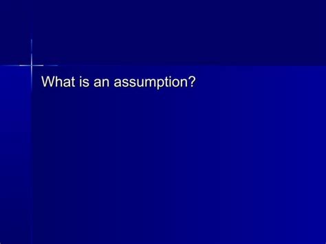 False Assumptions Ppt
