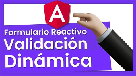 Validaciones Dinámicas Y Formularios Reactivos En Angular 🤯 Youtube