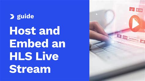How To Host And Embed An Hls Live Stream On Your Website