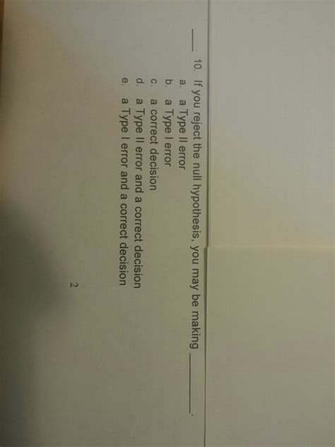 Solved 10 If You Reject The Null Hypothesis You May Be