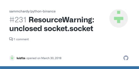 Resourcewarning Unclosed Socketsocket · Issue 231 · Sammchardy