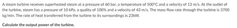 Solved A Steam Turbine Receives Superheated Steam At A