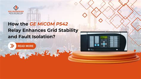 Ge Micom P542 Relay Enhances Grid Stability And Fault Isolation
