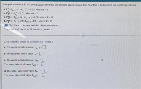 Solved Use Your Calculator To Find Critical Values Such That Chegg Com