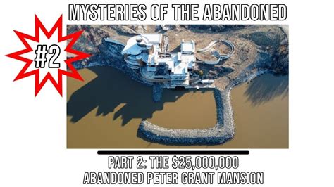 Mysteries Of The Abandoned Part 2 25000000 Abandoned Peter Grant