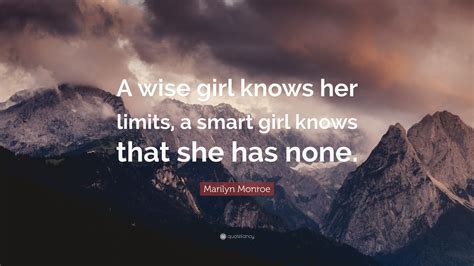 Marilyn Monroe Quote “a Wise Girl Knows Her Limits A Smart Girl Knows