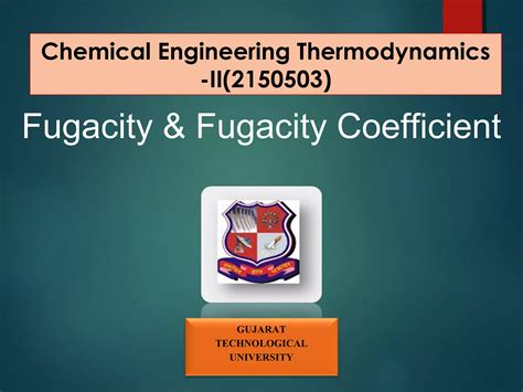 Fugacity And Fugacity Coefficient Ppt