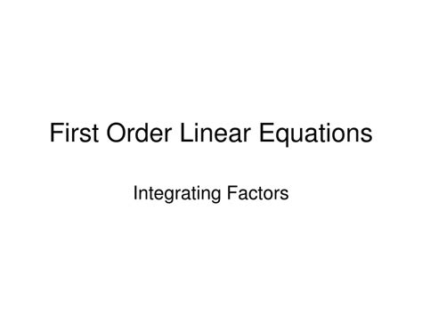 Ppt First Order Linear Equations Powerpoint Presentation Free Download Id 9524538