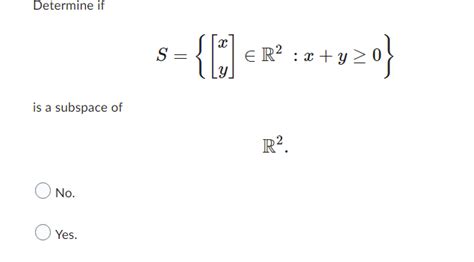 Solved Determine If Is A Subspace Of No Yes Chegg Com