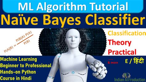 Naïve Bayes Classifier Algorithm Theorem Explained In Detail