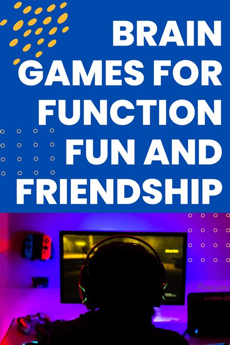 Brain Games For Function Fun And Friendship