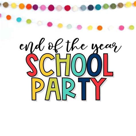 Epic End Of Year School Party Ideas For Elementary Schools Beth Ann