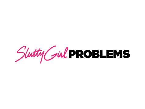 Slutty Girl Problems Wonder And Wellness