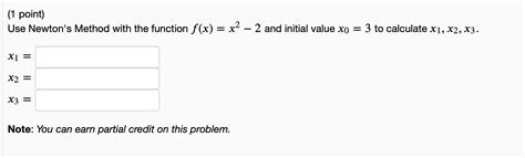 Solved Point Use Newton S Method With The Function F X Chegg