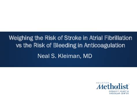 Weighing The Risk Of Stroke In Atrial Fibrillation Vs The Risk Of Bleeding On Anticoagulation