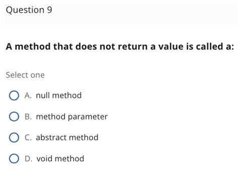 Solved A Method That Does Not Return A Value Is Called A