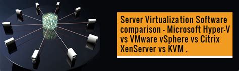 Top Hypervisor Comparison 2019 Hyperv Vs Vsphere Vs Xenserver Vs Kvm