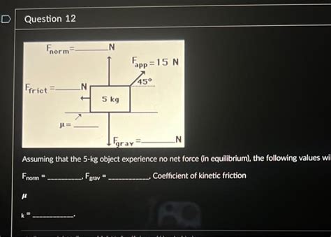 Solved Question 12 Assuming That The 5 Kg Object Experience