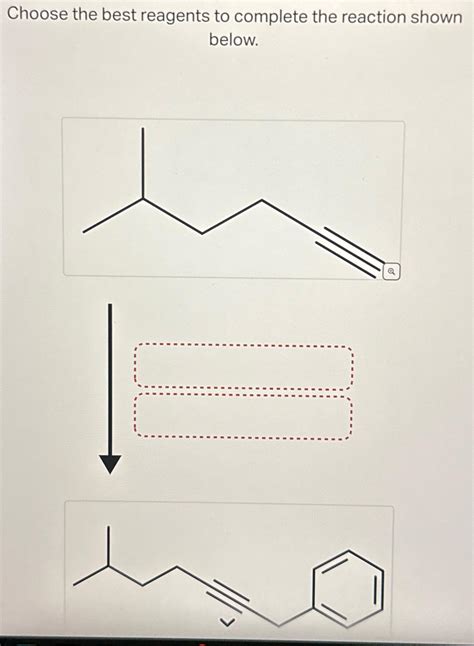 Solved Choose The Best Reagents To Complete The Reaction