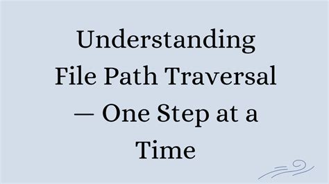 🔓 Understanding File Path Traversal — One Step At A Time