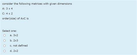Solved Consider The Following Matrices With Given Chegg