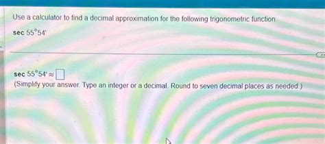 Solved Use A Calculator To Find A Decimal Approximation For
