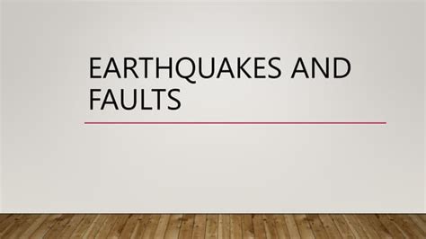 1 Earthquake And Faults Pptx
