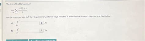 Solved The Limit Of The Riemann Sumlimn→∞∑i1n122in 2ncan Be
