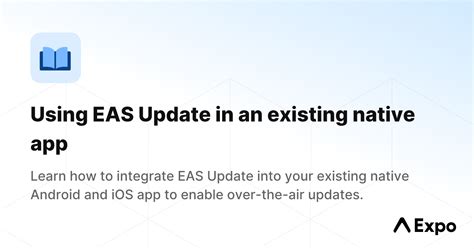 Using Eas Update In An Existing Native App Expo Documentation