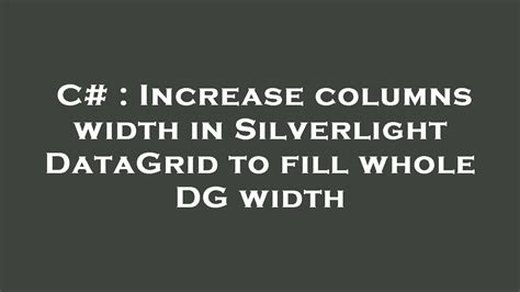 c increase columns width in silverlight datagrid to fill whole dg