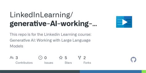 Github Linkedinlearning Generative Ai Working With Large Language Models 2495200 This Repo Is