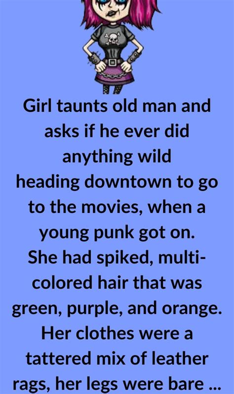 Girl Taunts Old Man Funny Good Stories