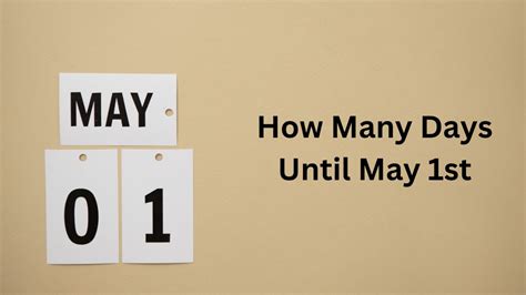 How Many Days Until May 1st BizCalcs