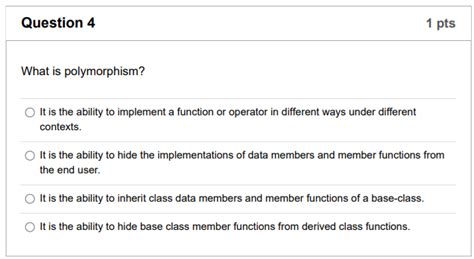 solved question 4 1 pts what is polymorphism it is the