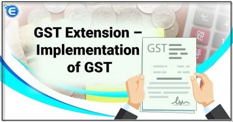 Extension Of Implementation Of GST GST Registration Enterslice
