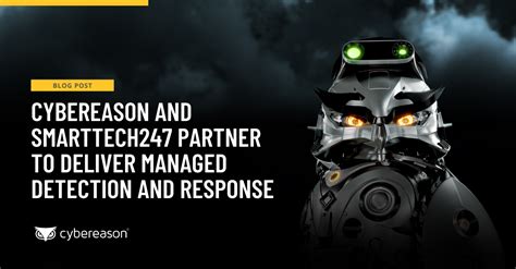 Cybereason And Smarttech247 Partner To Deliver Managed Detection And Response