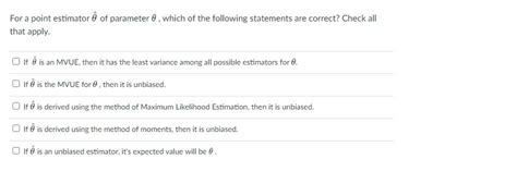 Solved For A Point Estimator Ô Of Parameter 8 Which Of The