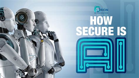 How Secure Is Ai Orionnetworks Tech Insights