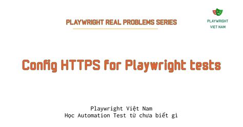 Playwright Làm Thế Nào để Thêm Ssl Config Better Bytes Academy