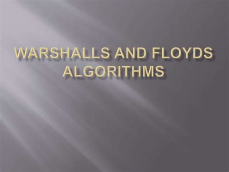warshalls and floyds algorithms pptx