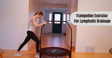 Trampoline Exercise For Lymphatic Drainage By Trampoline Mind Jul