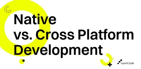 Native Vs Cross Platform Mobile App Development How To Choose Leancode